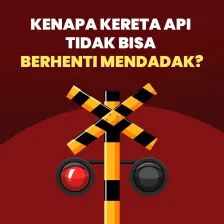 Kenapa Kereta Api Tidak Bisa Berhenti Mendadak?